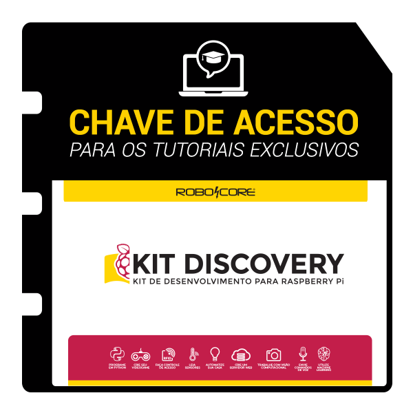 Chave tutorial Kit Discovery para Raspberry Pi - Originais RoboCore - RoboCore